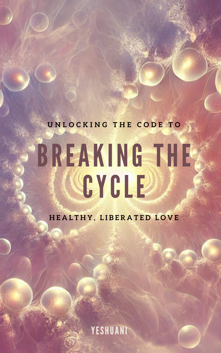 (PDF) Breaking the Cycle: Unlocking the Code to Healthy, Liberated Lov ...